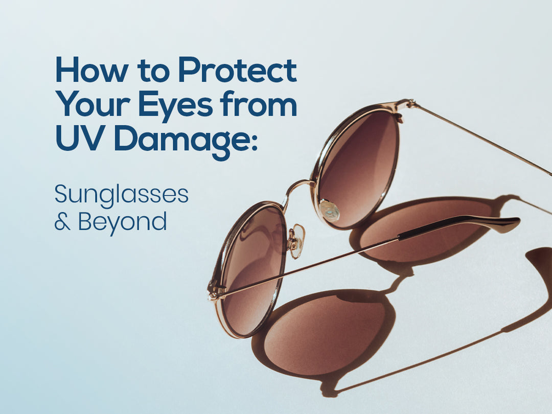 How To Protect Your Eyes From UV Damage – Vision Rescue